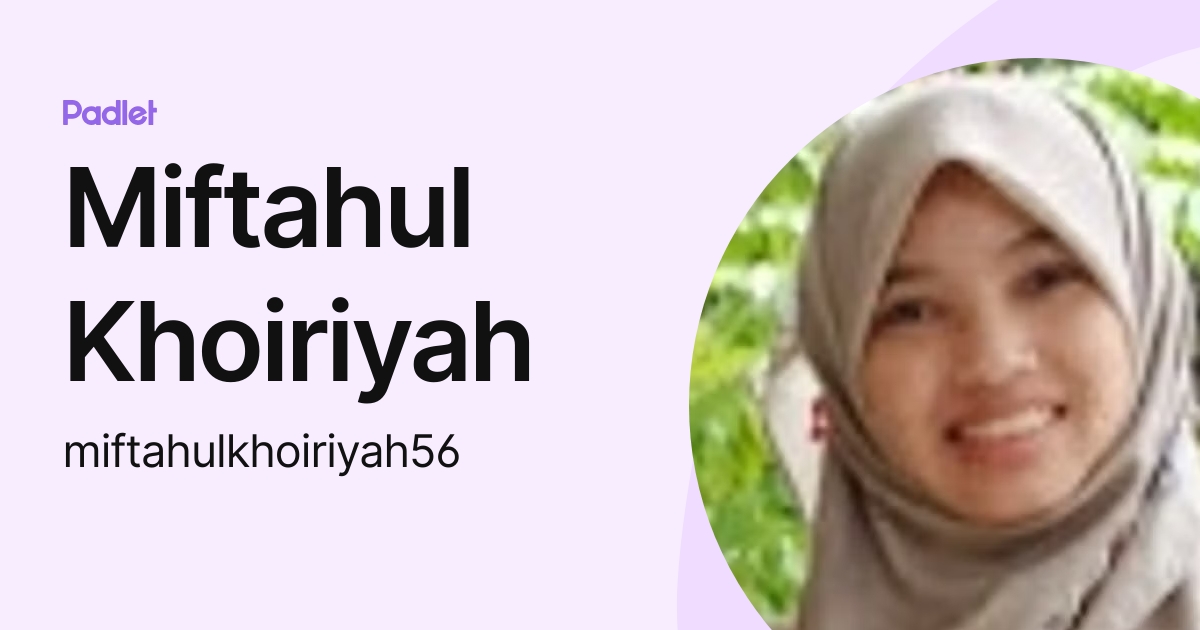 Miftahul Khoiriyah (miftahulkhoiriyah56) profile | Padlet