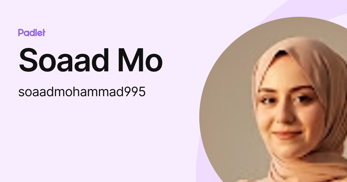 Soaad Mo (soaadmohammad995) profile | Padlet