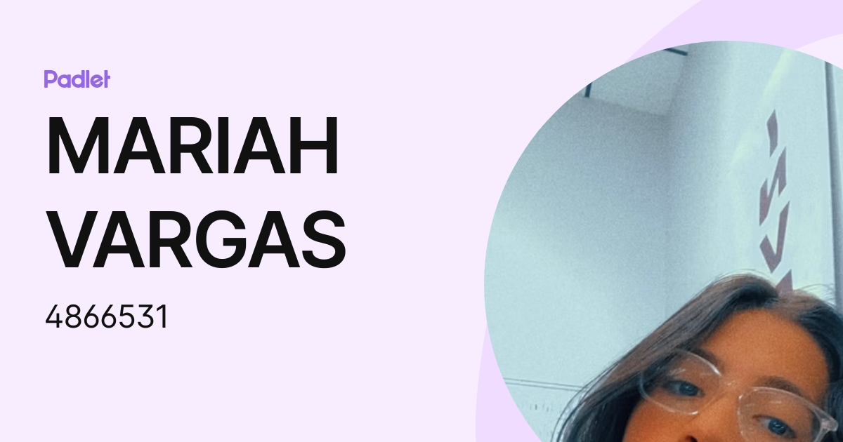 MARIAH VARGAS (4866531) profile | Padlet