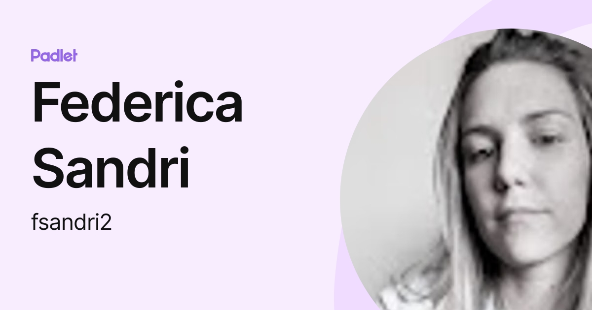 Federica Sandri (fsandri2) profile | Padlet