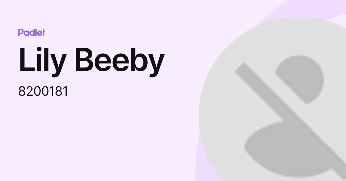 Lily Beeby (8200181) profile | Padlet