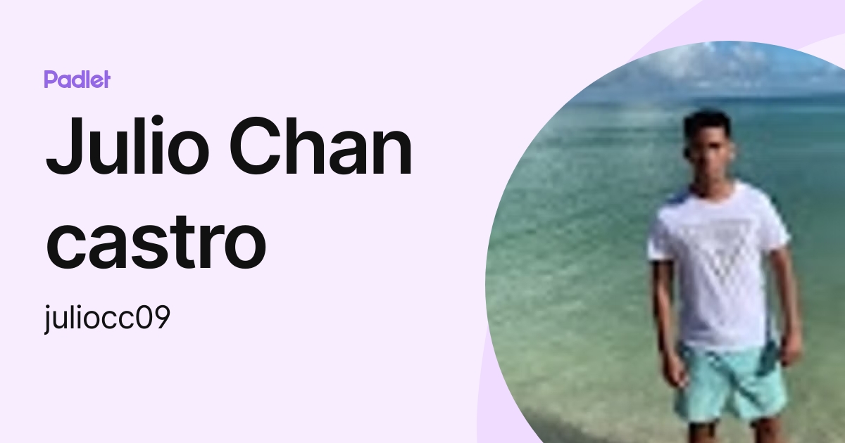 Julio Chan castro (juliocc09) profile | Padlet