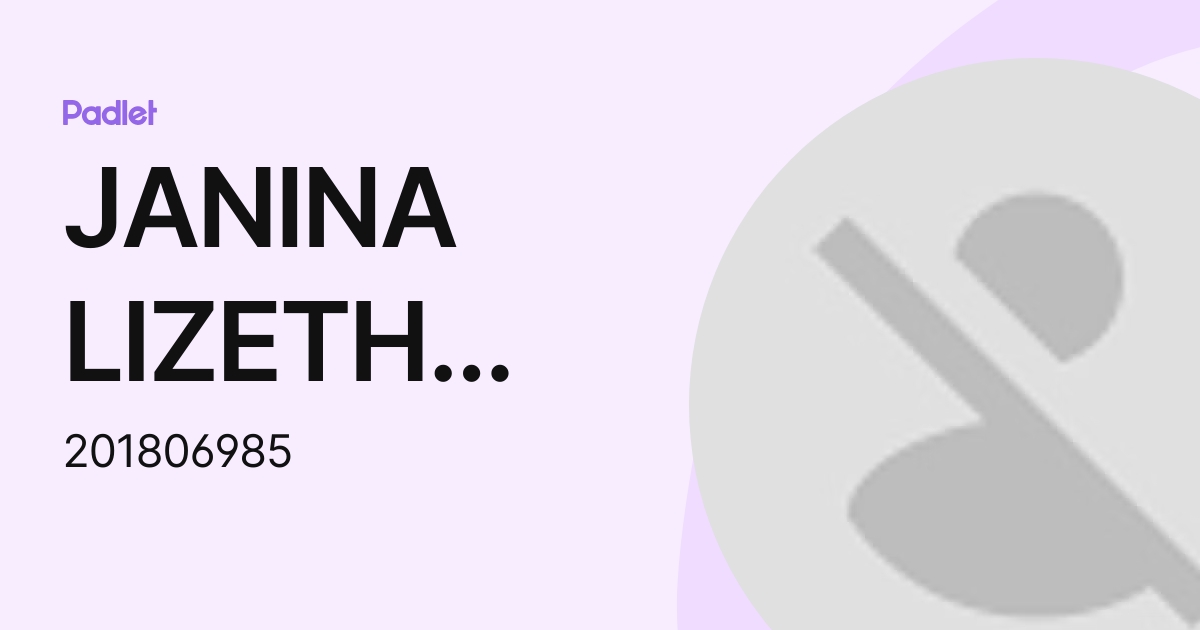 JANINA LIZETH SANCHEZ POMA (201806985) profile | Padlet