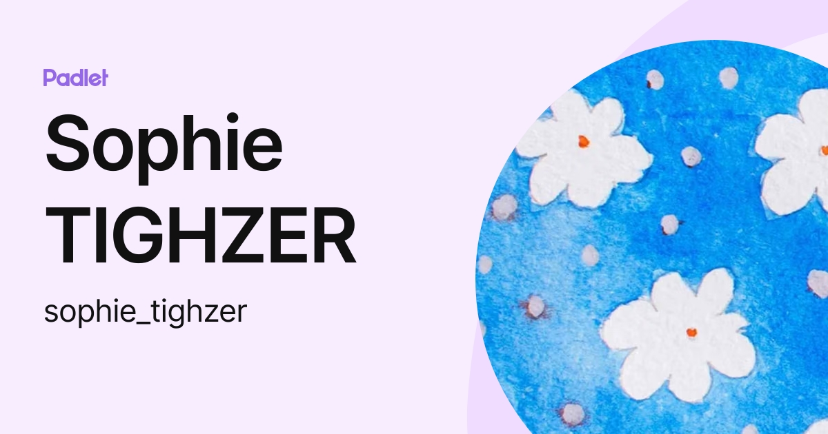 Sophie TIGHZER (sophie_tighzer) profile | Padlet