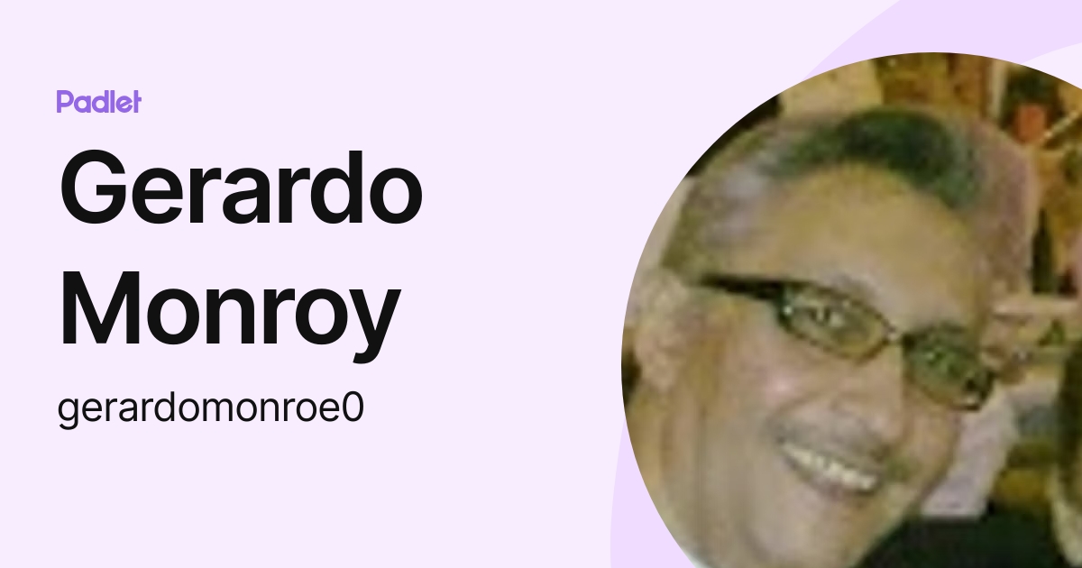 Gerardo Monroy (gerardomonroe0) profile | Padlet