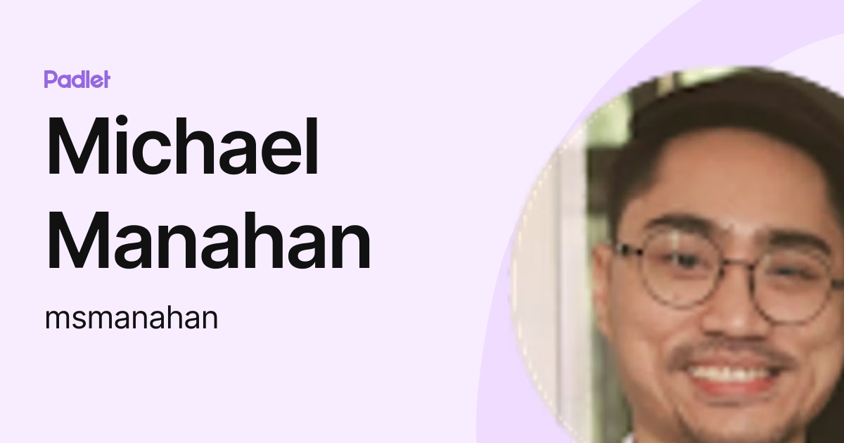 Michael Manahan (msmanahan) profile | Padlet