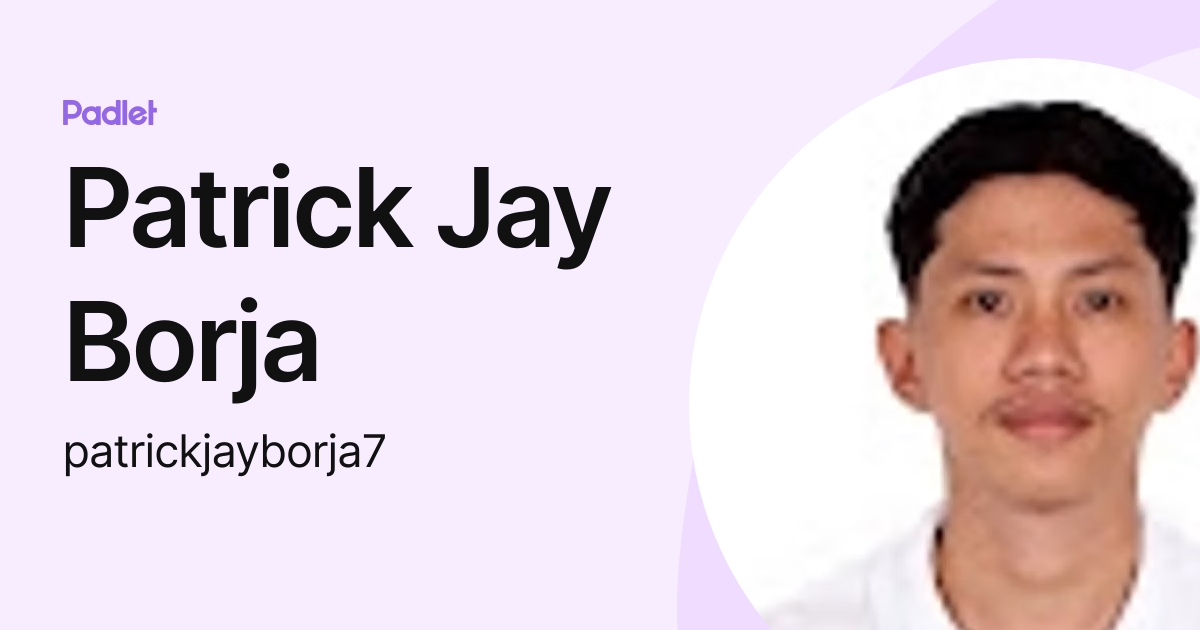 Patrick Jay Borja (patrickjayborja7) profile | Padlet