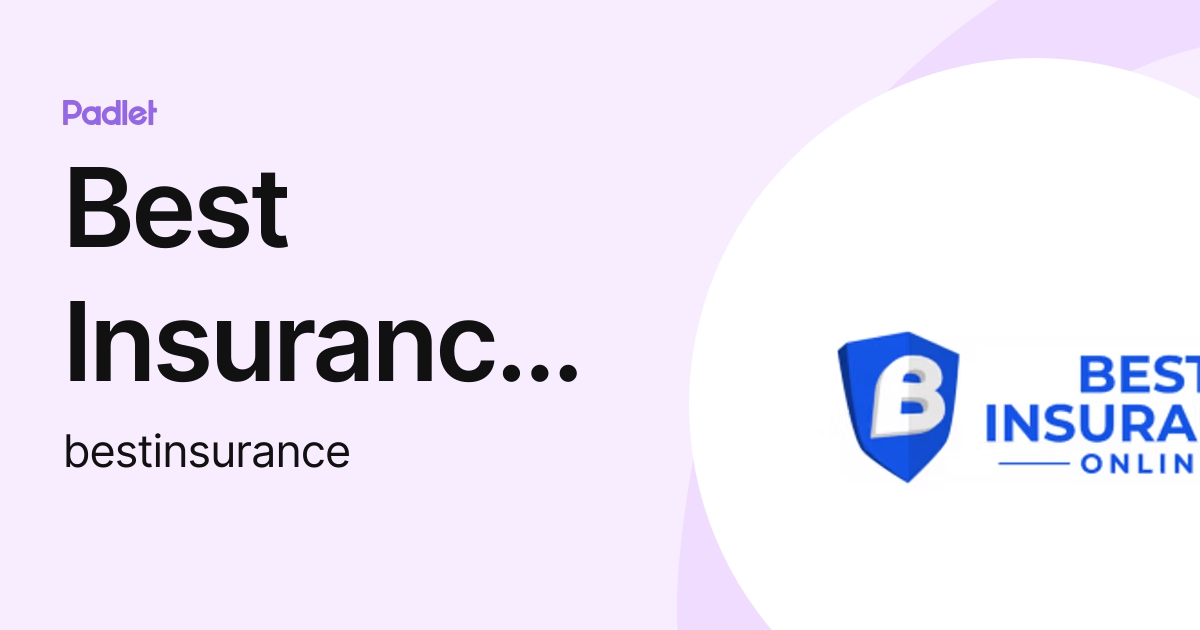 Best Insurance Online (bestinsurance) profile | Padlet