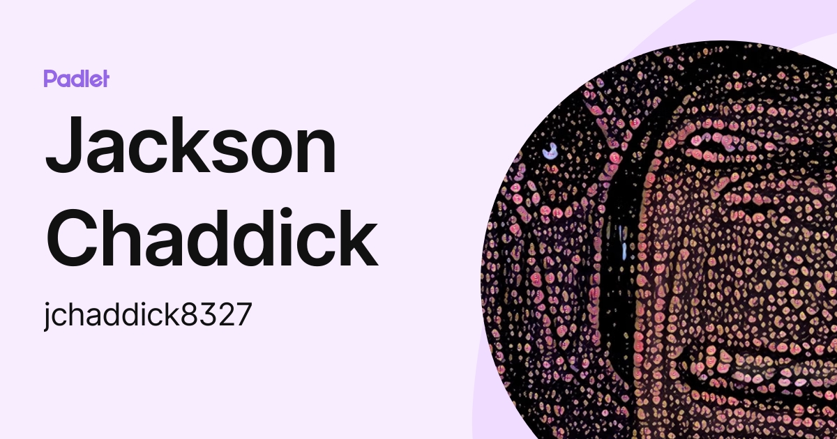 Jackson Chaddick (jchaddick8327) profile | Padlet