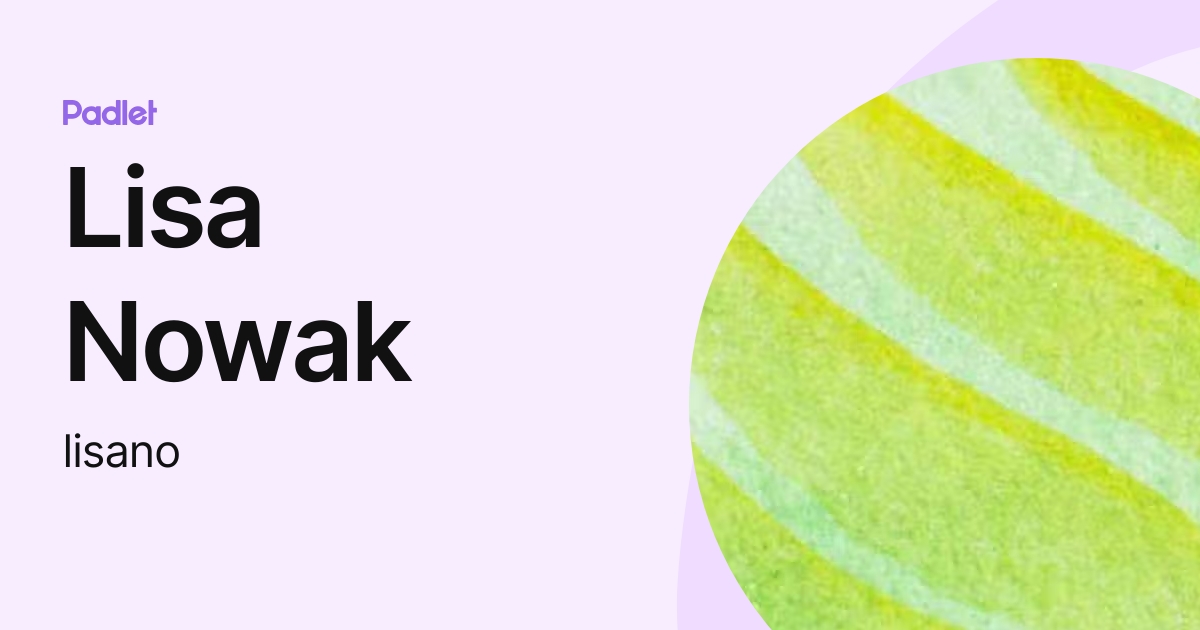 Lisa Nowak (lisano) profile | Padlet