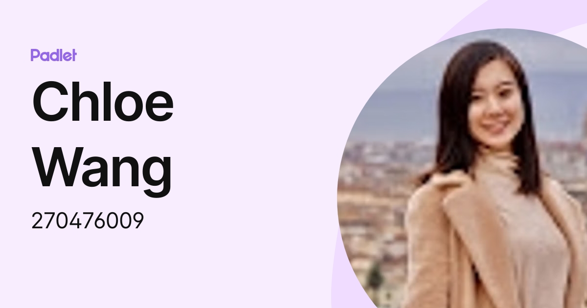 Chloe Wang (270476009) profile | Padlet