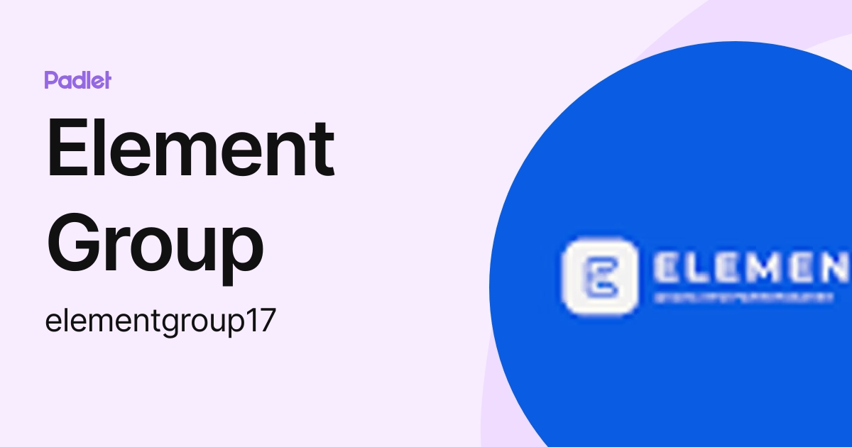 Element Group (elementgroup17) profile | Padlet