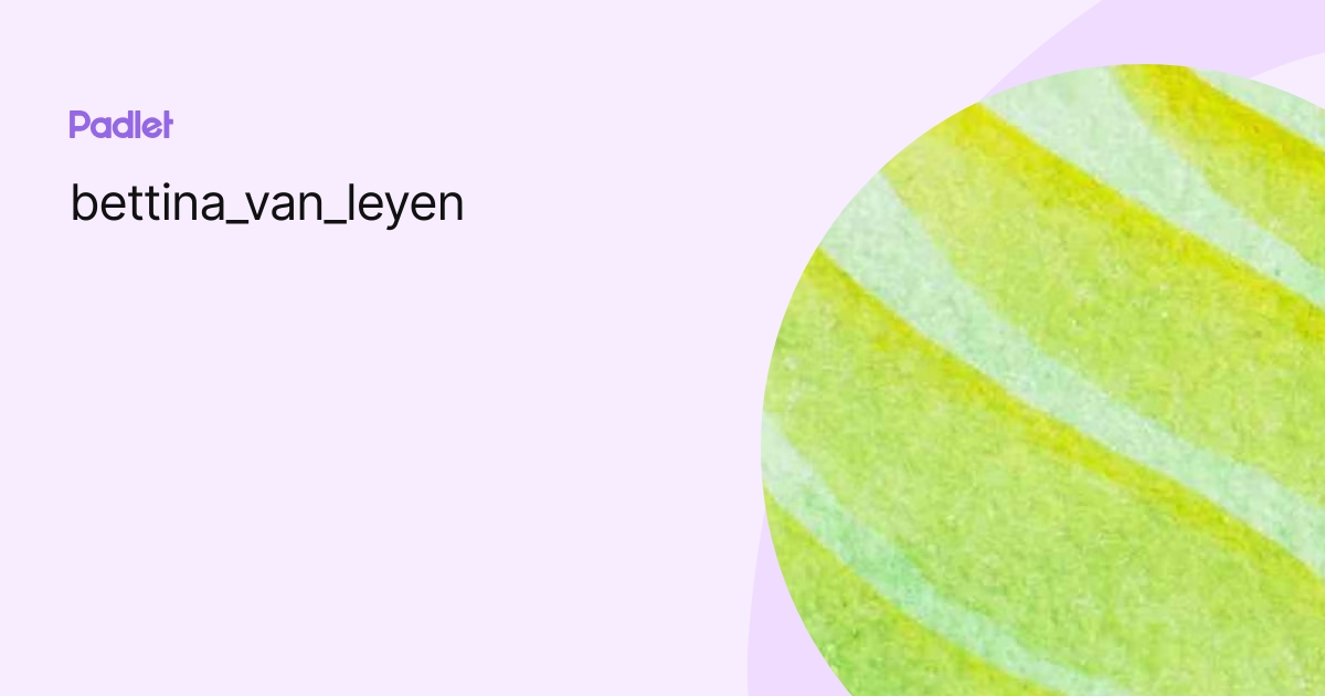 bettina_van_leyen profile | Padlet