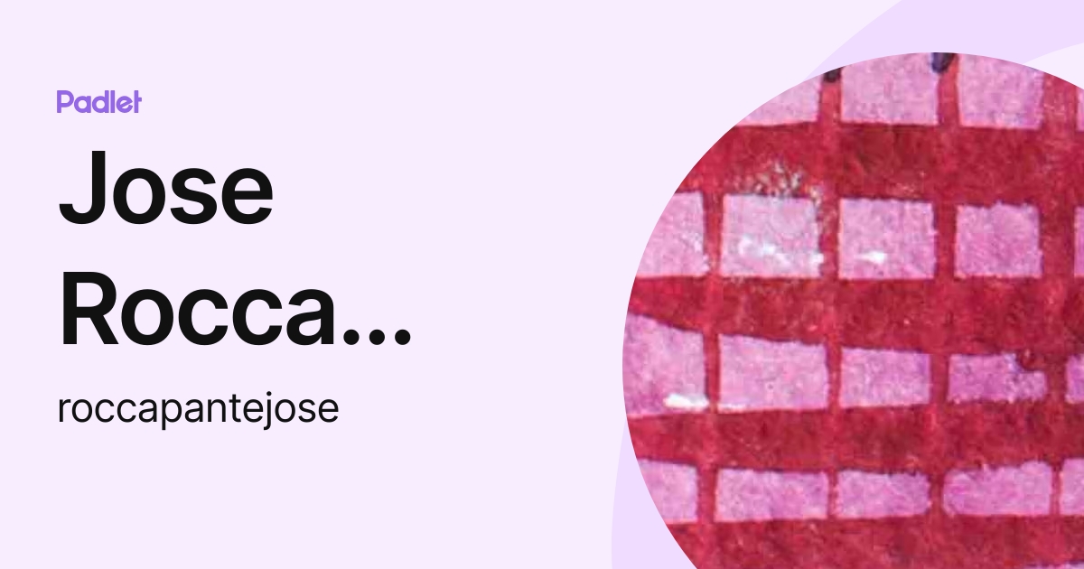Jose Rocca Pante (roccapantejose) profile | Padlet