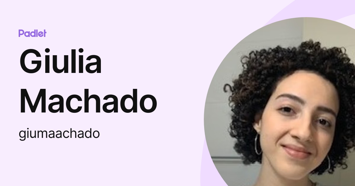 Giulia Machado (giumaachado) profile | Padlet
