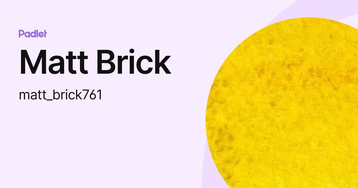 Matt Brick (matt_brick761) profile | Padlet