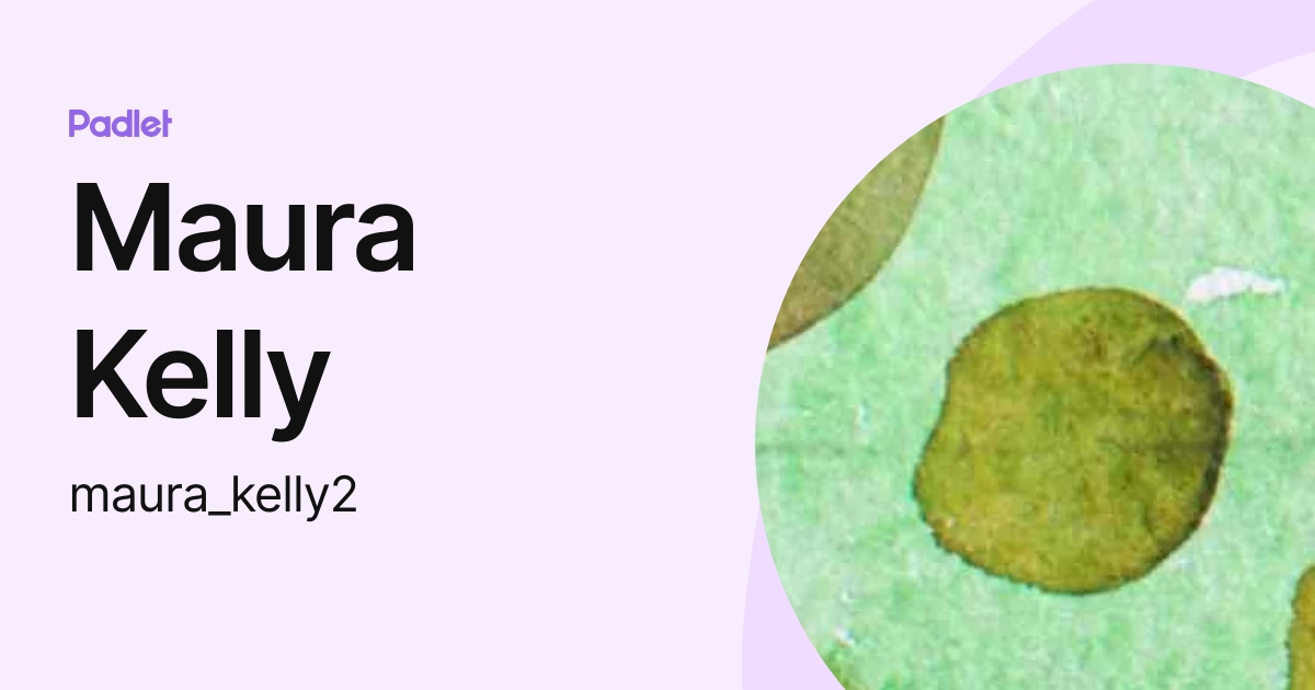 Maura Kelly (maura_kelly2) profile | Padlet
