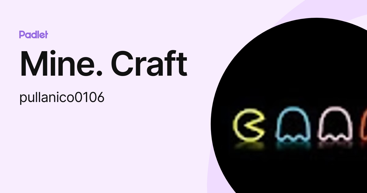 Mine. Craft (pullanico0106) profile | Padlet