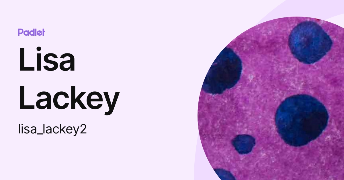 Lisa Lackey (lisa_lackey2) profile | Padlet