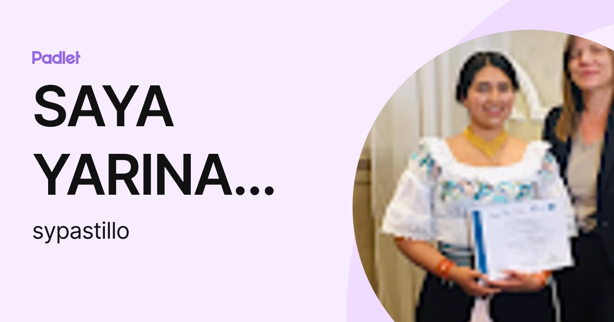 SAYA YARINA PASTILLO LEMA (sypastillo) profile | Padlet