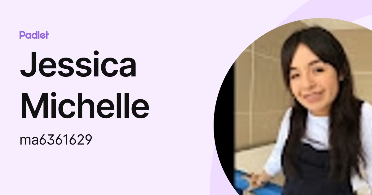 Jessica Michelle (ma6361629) profile | Padlet