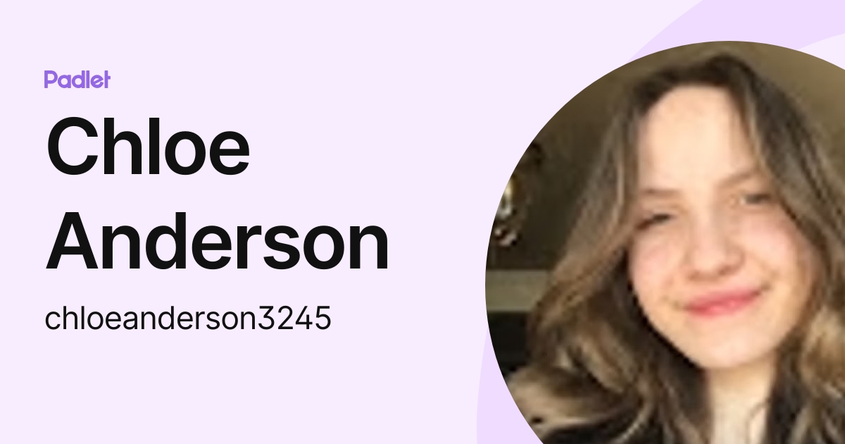 Chloe Anderson (chloeanderson3245) profile | Padlet
