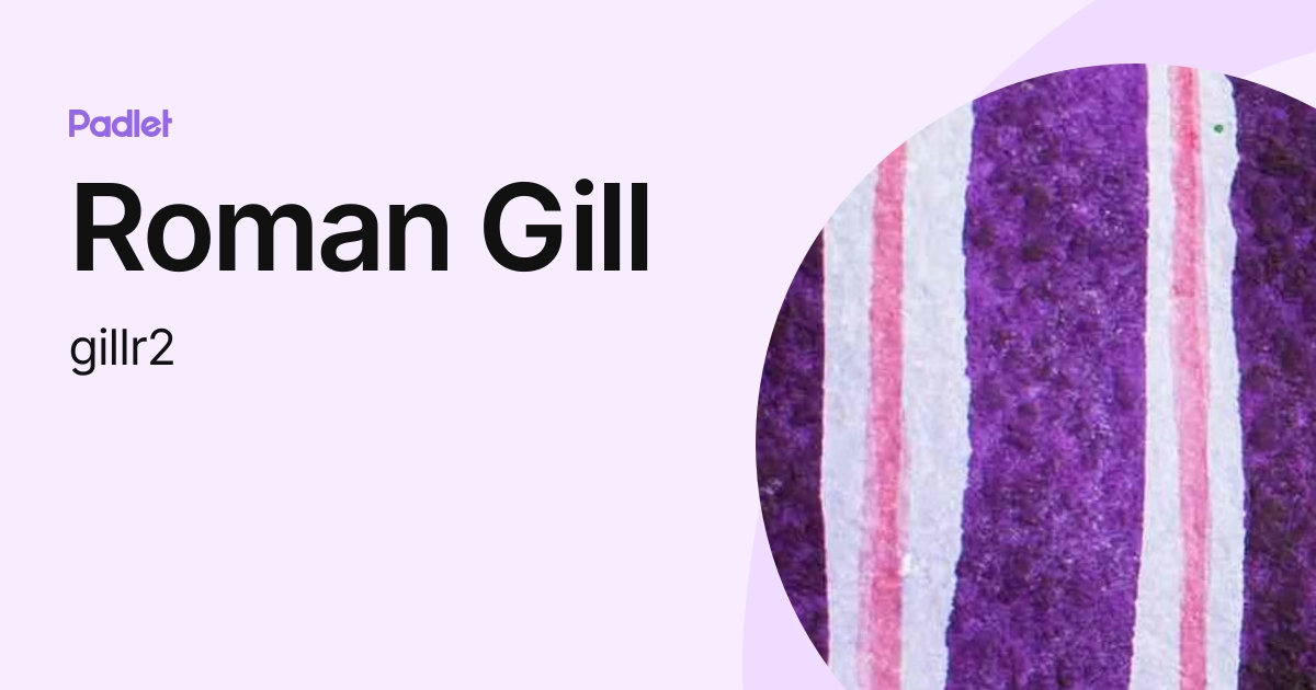 Roman Gill (gillr2) profile | Padlet