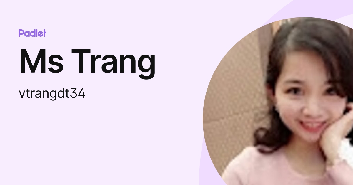 Ms Trang (vtrangdt34) profile | Padlet