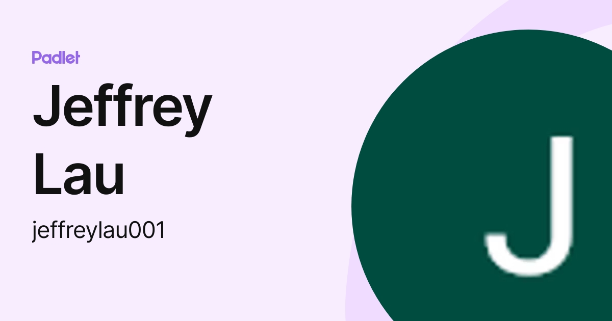 Jeffrey Lau (jeffreylau001) profile | Padlet