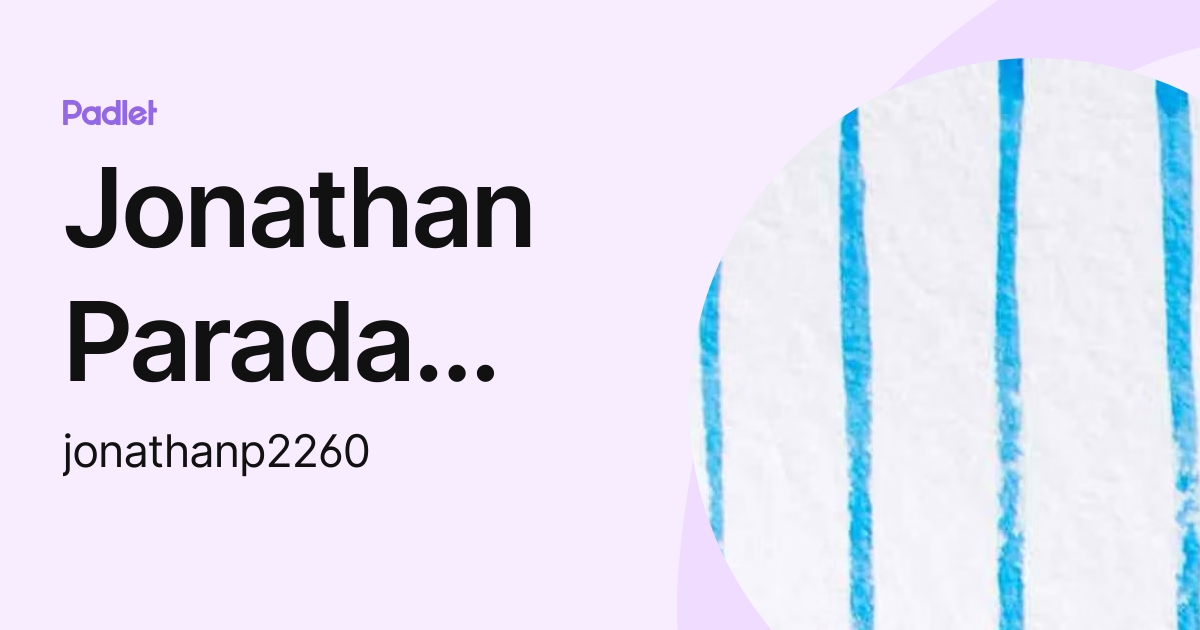 Jonathan Parada Hernandez (jonathanp2260) profile | Padlet