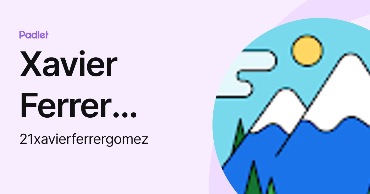 Xavier Ferrer Gómez (21xavierferrergomez) profile | Padlet