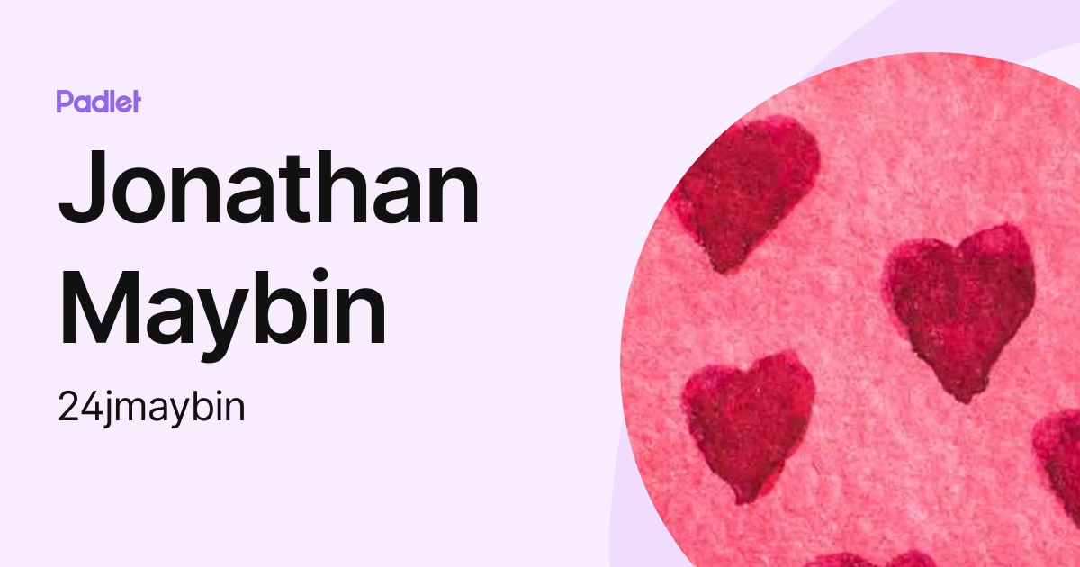 Jonathan Maybin (24jmaybin) profile | Padlet