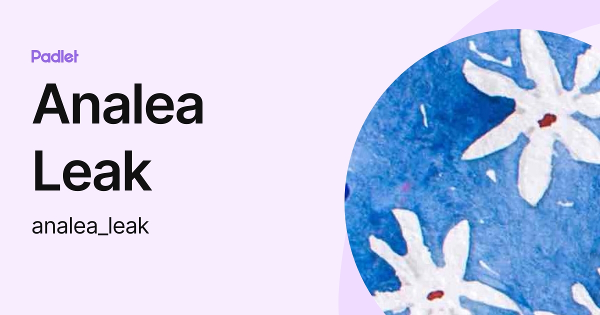 Analea Leak (analea_leak) profile | Padlet