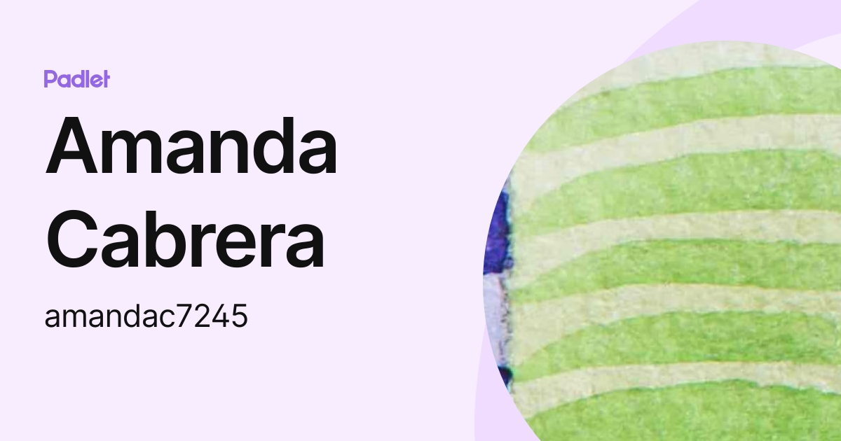 Amanda Cabrera (amandac7245) profile | Padlet
