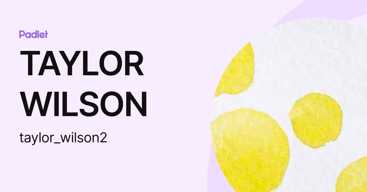 TAYLOR WILSON (taylor_wilson2) profile | Padlet