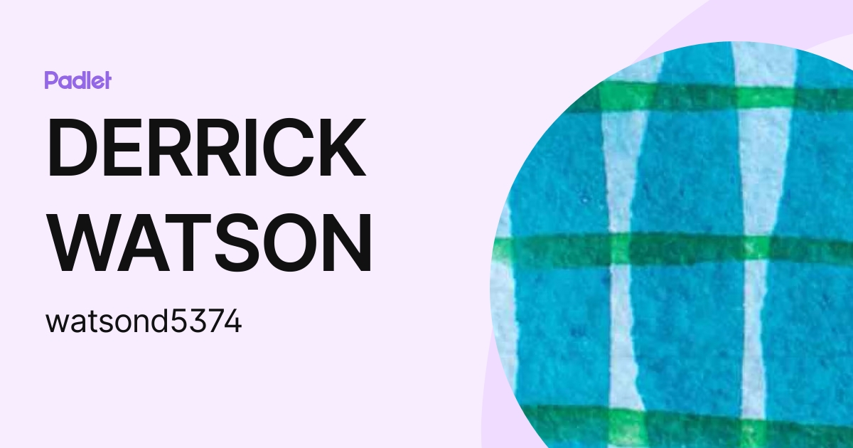 DERRICK WATSON (watsond5374) profile | Padlet