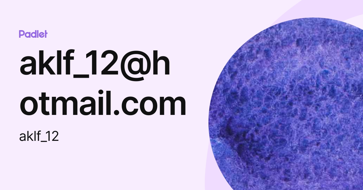 aklf_12@hotmail.com (aklf_12) profile | Padlet