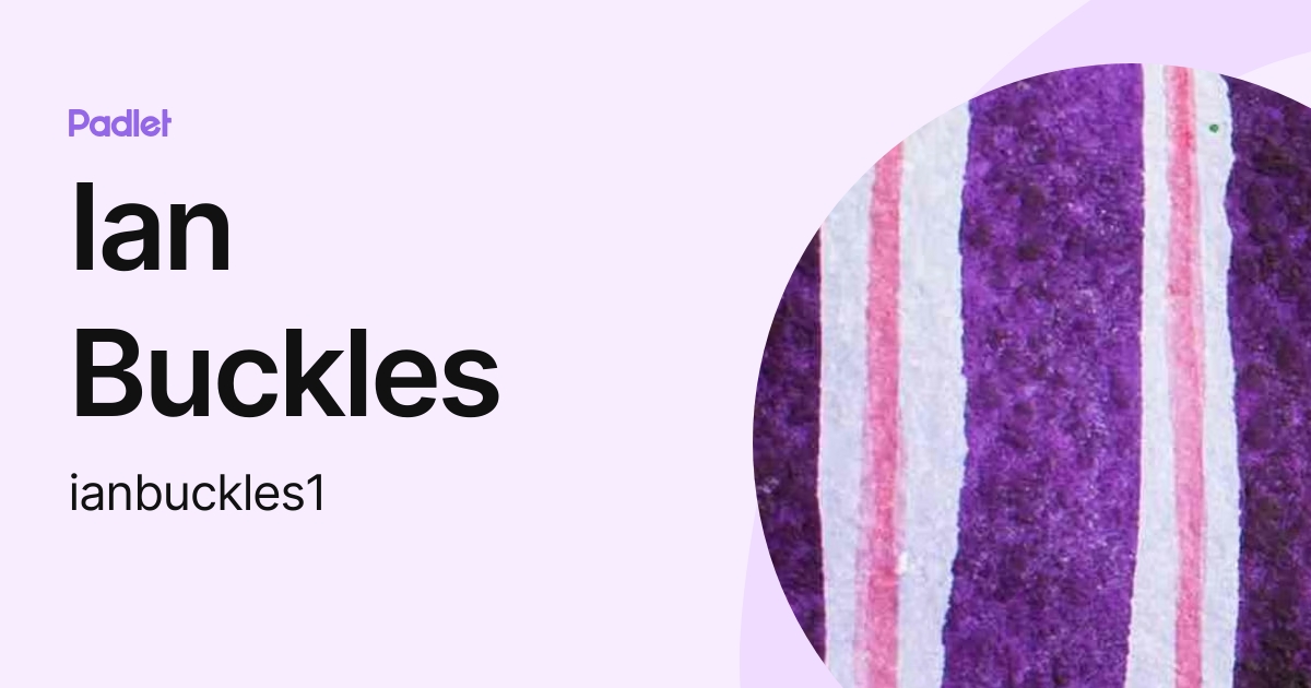 Ian Buckles (ian_buckles) profile | Padlet