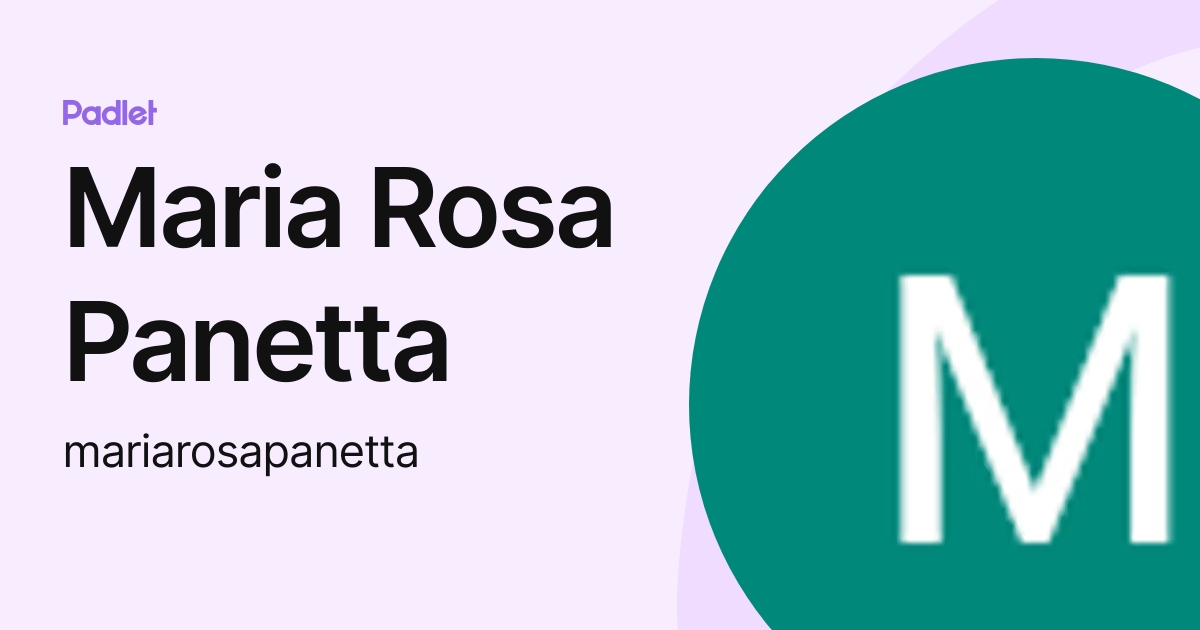 Maria Rosa Panetta (mariarosapanetta) profile | Padlet
