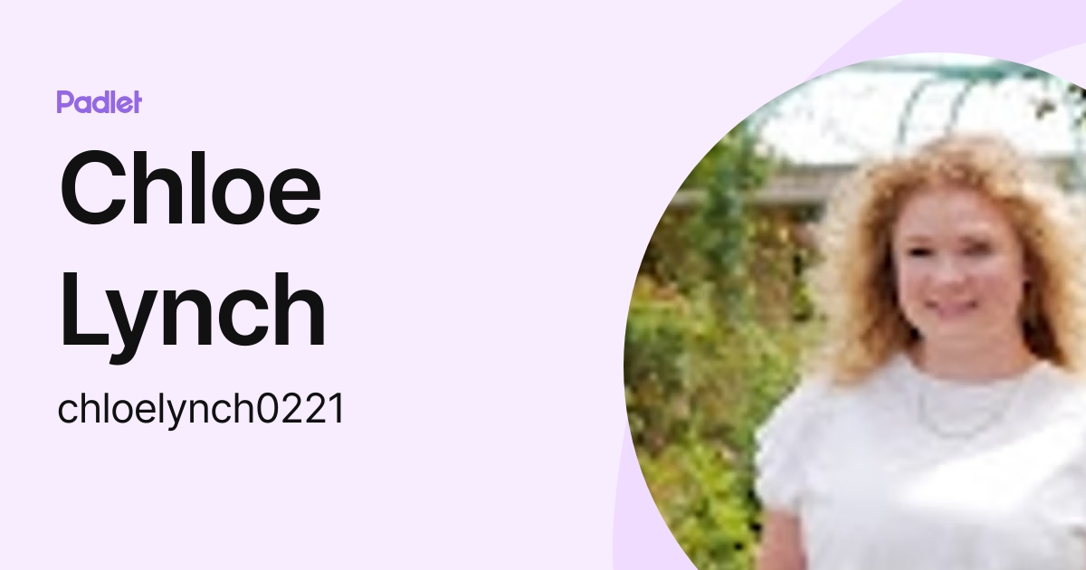 Chloe Lynch (chloelynch0221) profile | Padlet