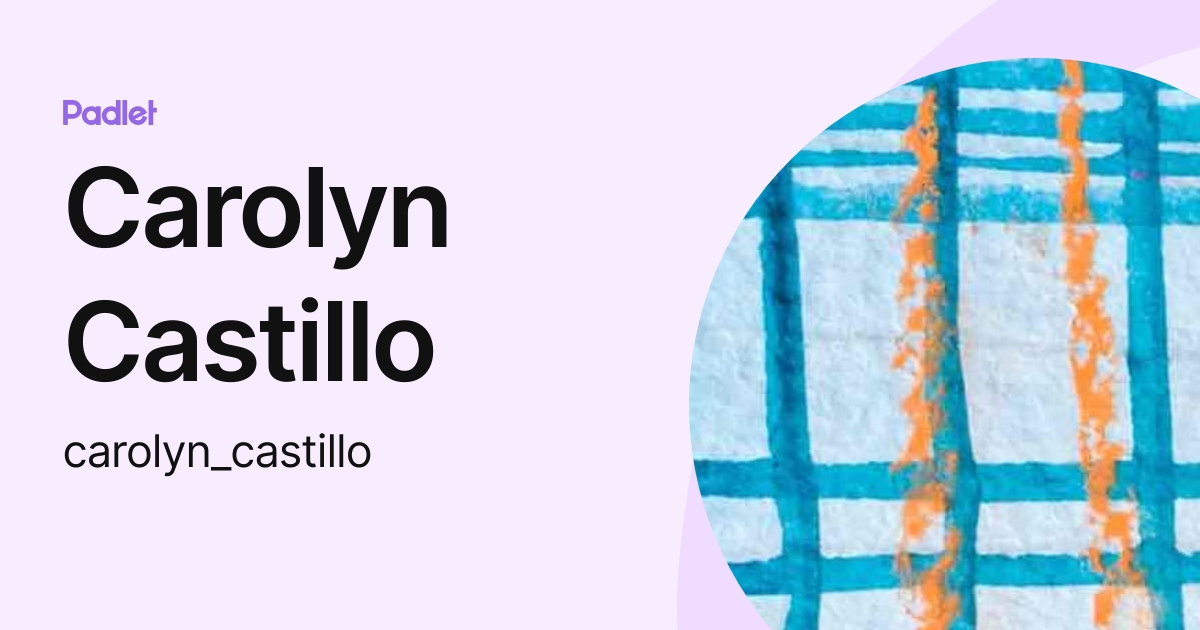 Carolyn Castillo (carolyn_castillo) profile | Padlet
