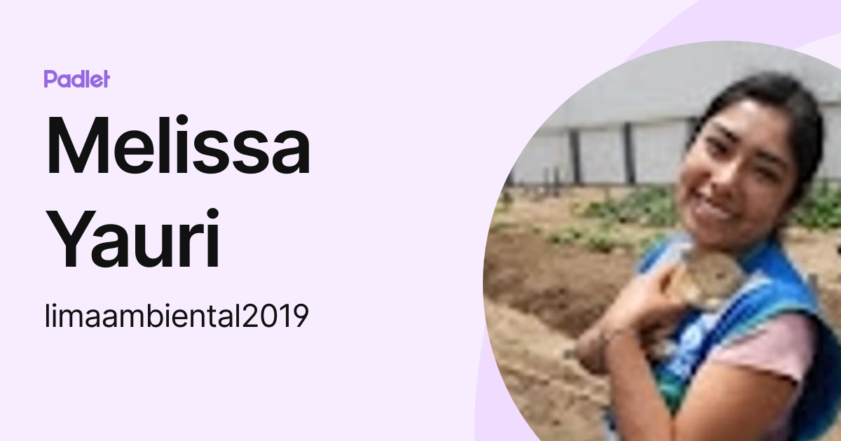 Melissa Yauri (limaambiental2019) profile | Padlet