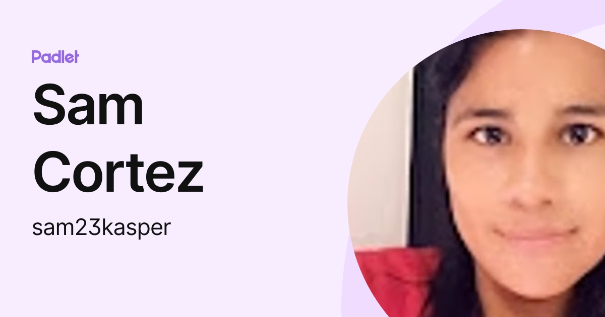 Sam Cortez (sam23kasper) profile | Padlet