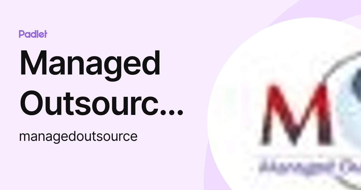 Managed Outsource Solutions (managedoutsource) profile | Padlet