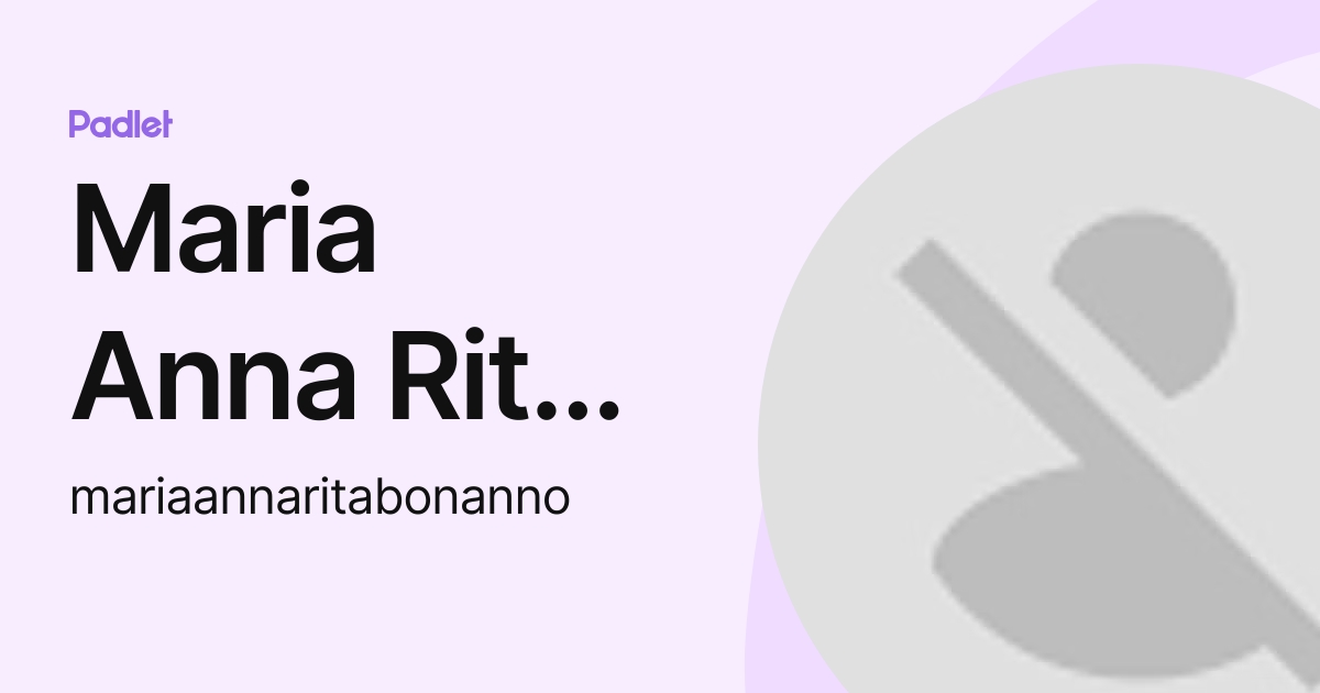 Maria Anna Rita Bonanno (mariaannaritabonanno) profile | Padlet