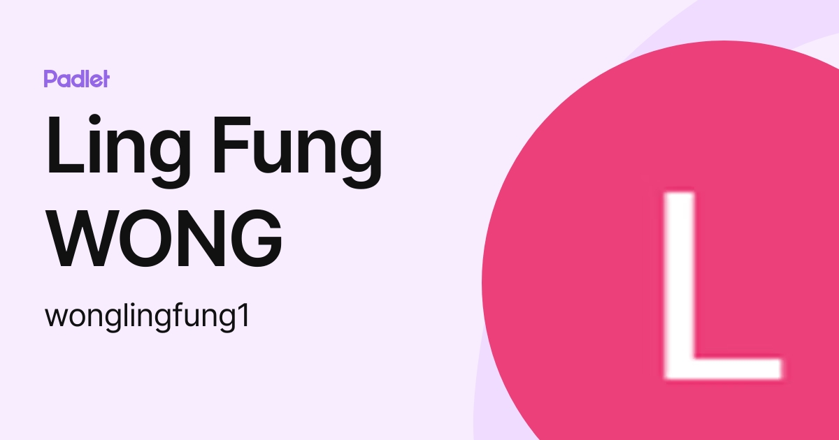 Ling Fung WONG (wonglingfung1) profile | Padlet