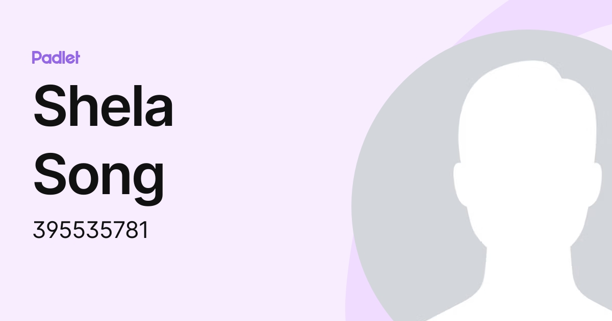 Shela Song (395535781) profile | Padlet