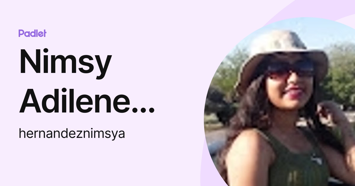 Nimsy Adilene Hernández González (hernandeznimsya) profile | Padlet