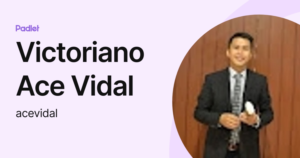 Victoriano Ace Vidal (acevidal) profile | Padlet