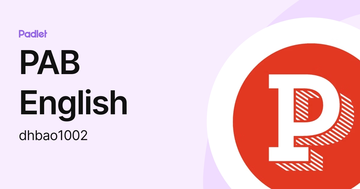 PAB English (dhbao1002) profile | Padlet